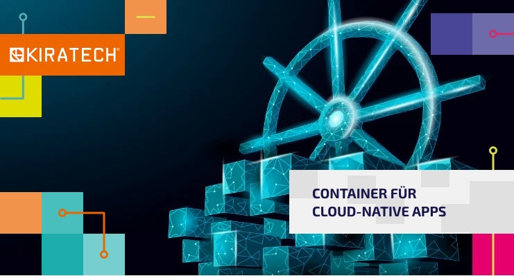 WIE MAN CONTAINER FÜR DIE ENTWICKLUNG VON CLOUD-NATIVEN ANWENDUNGEN NUTZT